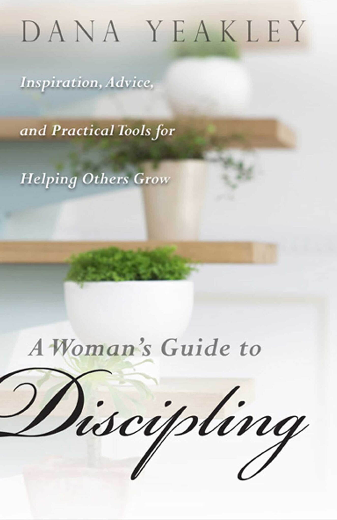 A Woman’s Guide to Discipling