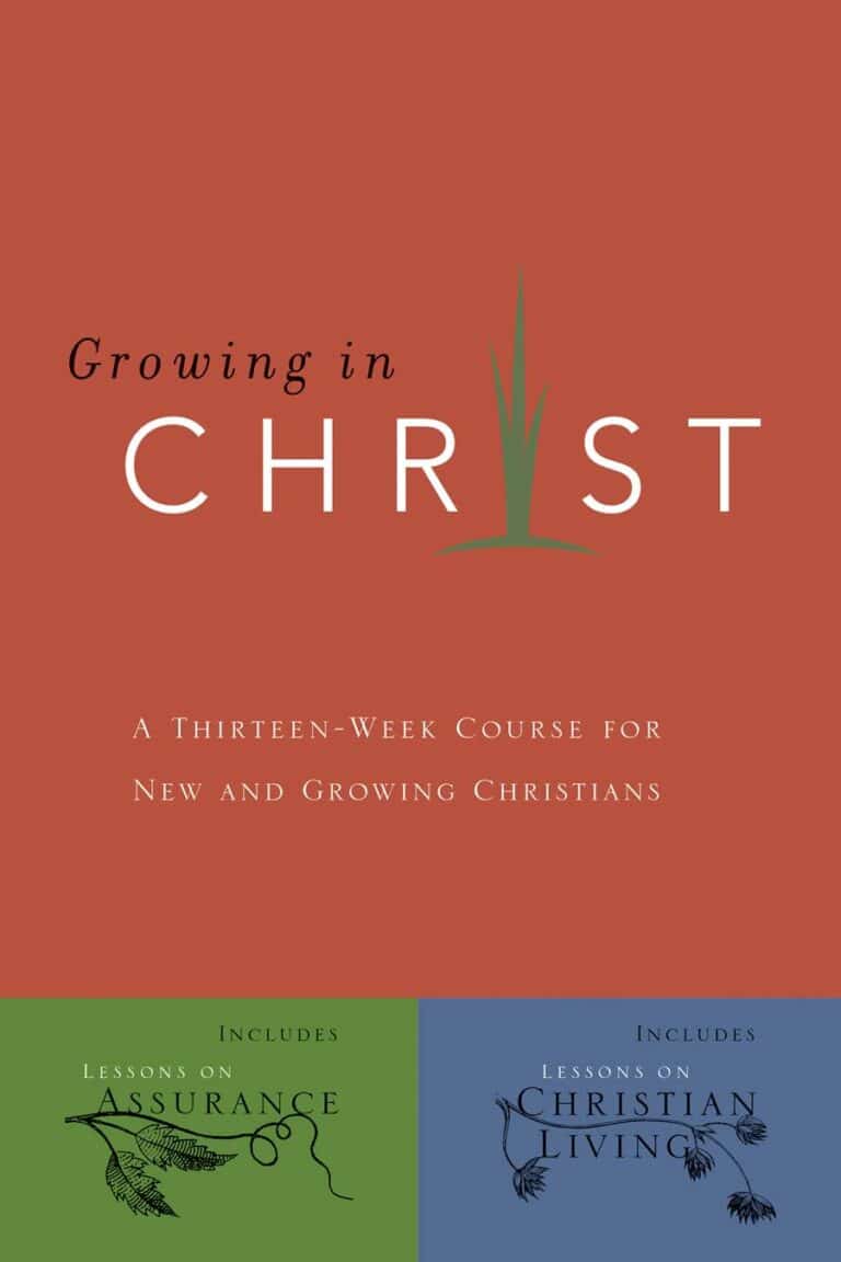 Growing in Christ Series: A Course for New & Growing Christians