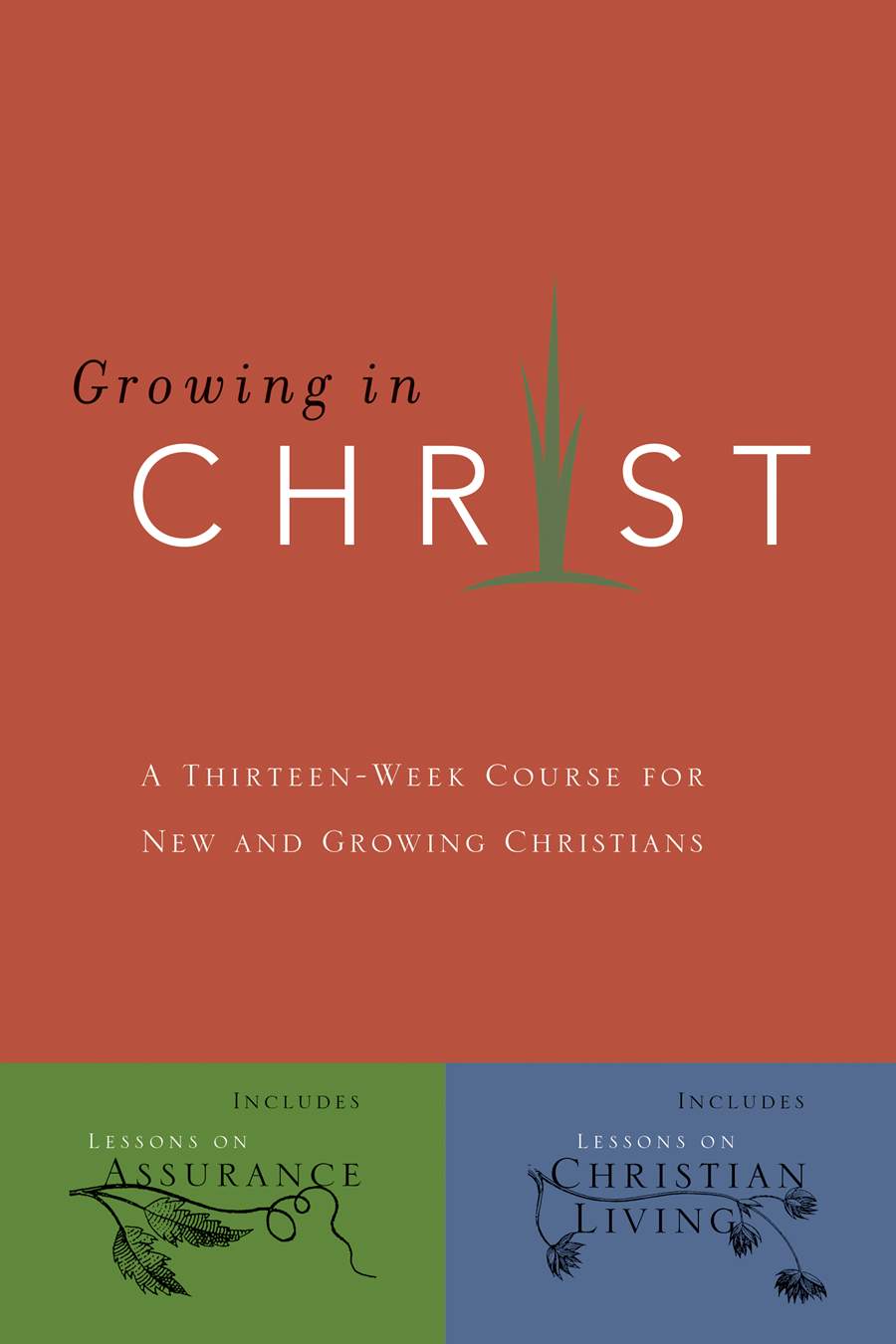 Growing in Christ Series: A Course for New & Growing Christians